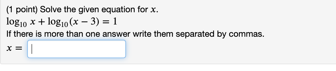 Solved (1 point) Solve the given equation for x. log10 x + | Chegg.com