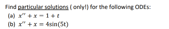Solved Find particular solutions (only!) for the following | Chegg.com