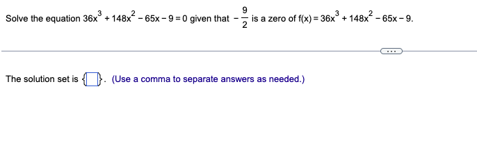Solved Solve the equation 36x3+148x2−65x−9=0 given that −29 | Chegg.com