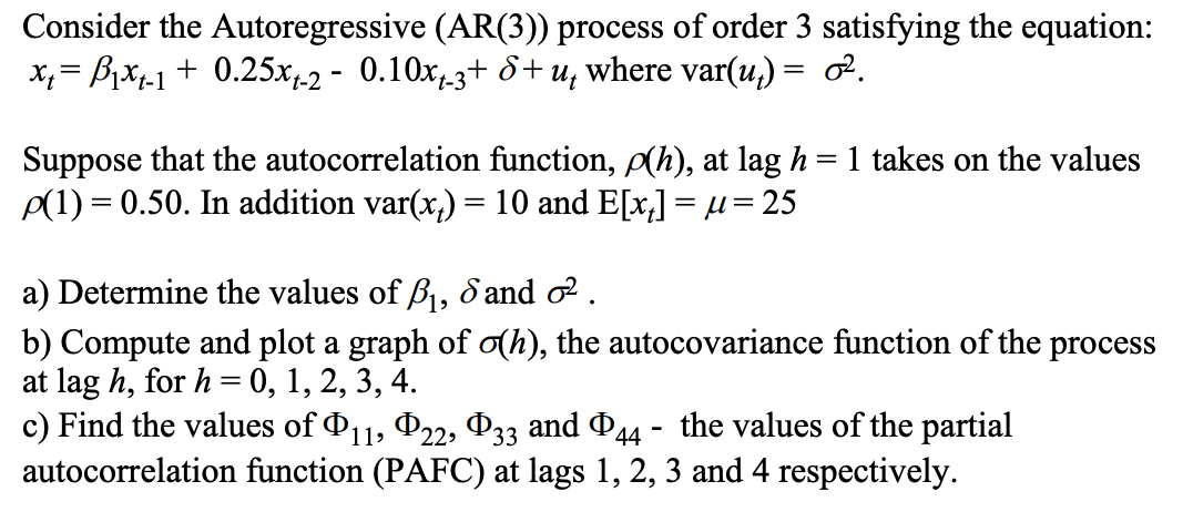Solved Consider the Autoregressive (AR(3)) process of order | Chegg.com