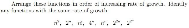 Solved Arrange these functions in order of increasing rate | Chegg.com
