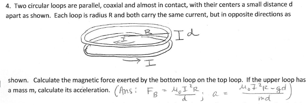 Solved 4. Two circular loops are parallel, coaxial and | Chegg.com