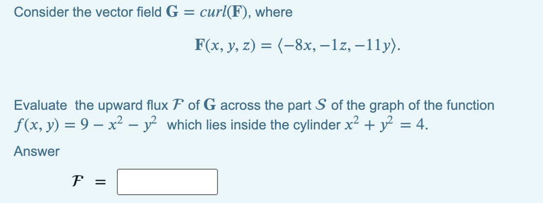 Solved Consider the vector field G = curl(F), where F(x, y, | Chegg.com