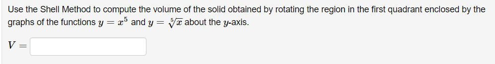 Solved Use the Shell Method to compute the volume of the | Chegg.com