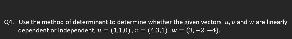 Solved Q4. Use the method of determinant to determine | Chegg.com