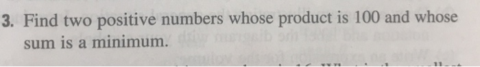 Solved 3. Find two positive numbers whose product is 100 and | Chegg.com