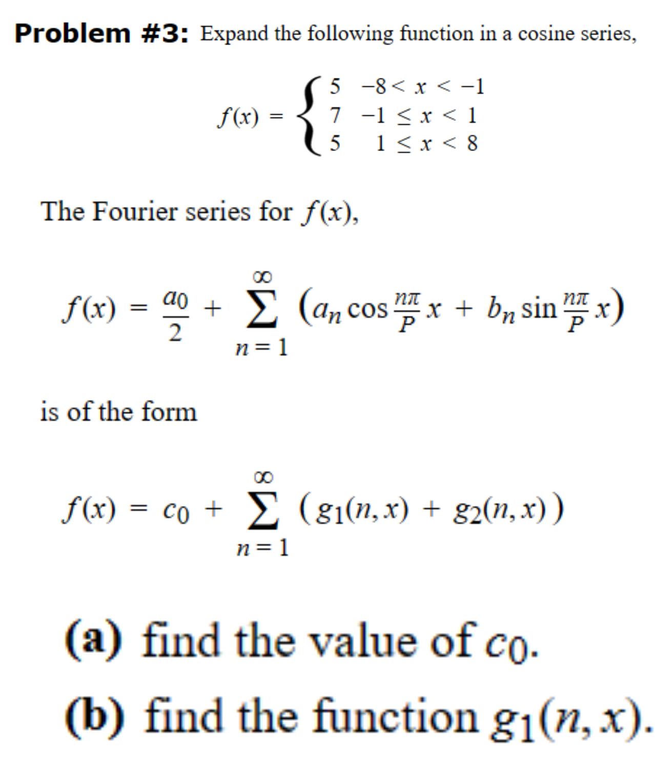 Solved Problem #3: Expand the following function in a cosine | Chegg.com