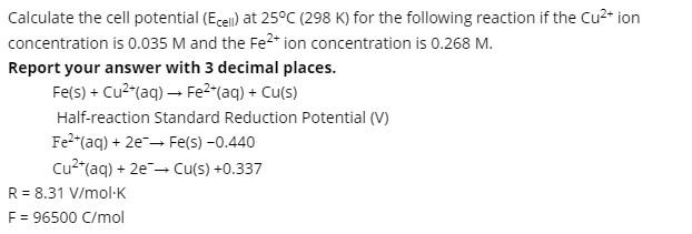 Solved Calculate the cell potential (Ecell ) at 25∘C(298 K) | Chegg.com