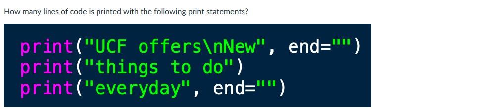 Solved How many lines of code is printed with the following | Chegg.com