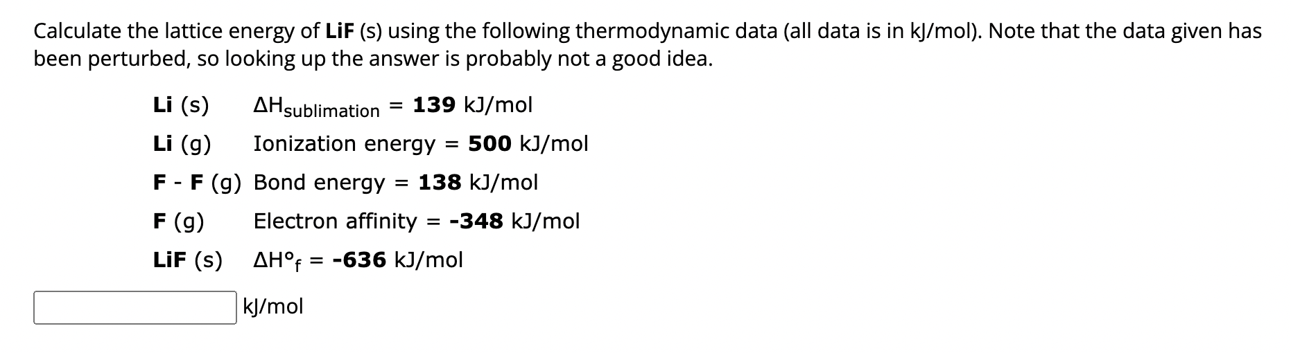 [Solved]: Calculate the lattice energy of LiF (s) using the