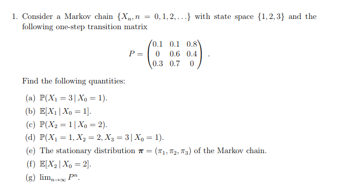 Solved 1. Consider a Markov chain {Xn,n 0,1,2, following | Chegg.com