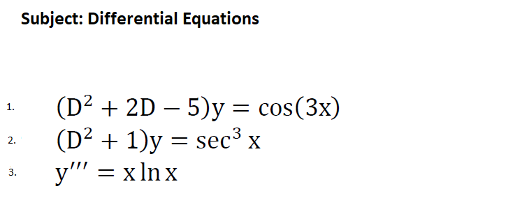 Solved Subject: Differential Equations 1. = 2. (D2 + 2D – | Chegg.com