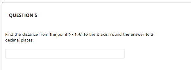 Solved QUESTION 5 Find the distance from the point (-7,1,-6) | Chegg.com