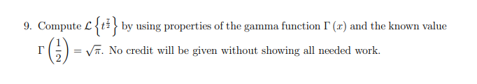 Solved 9. Compute L{t27} by using properties of the gamma | Chegg.com