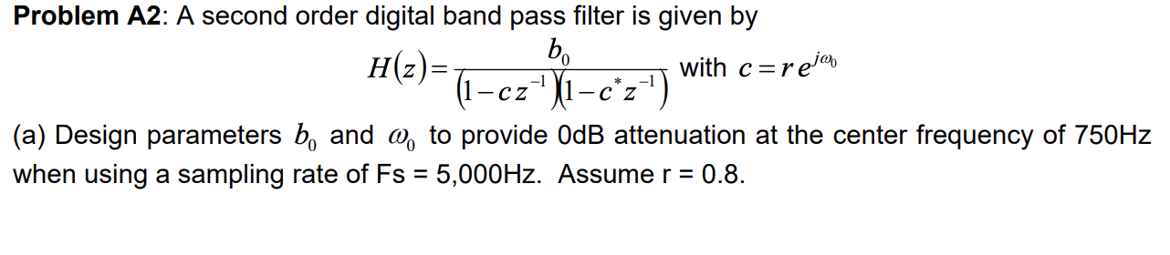 Solved roblem A2: A second order digital band pass filter is | Chegg.com