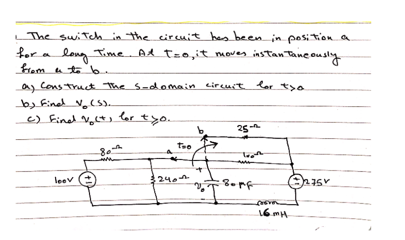 Solved The switch in the circuit has been in position a for | Chegg.com