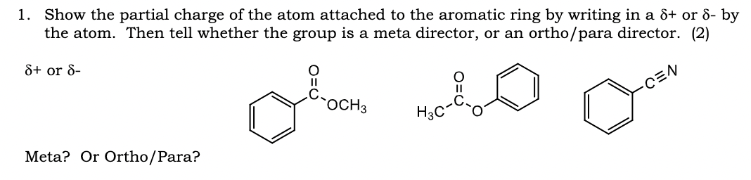 Solved 1. Show the partial charge of the atom attached to | Chegg.com
