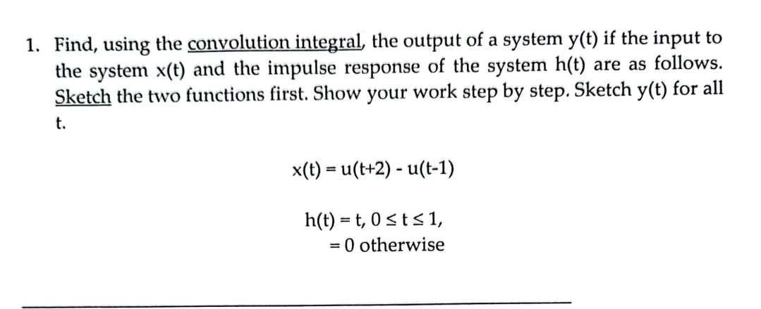 Solved 1. Find, using the convolution integral, the output | Chegg.com