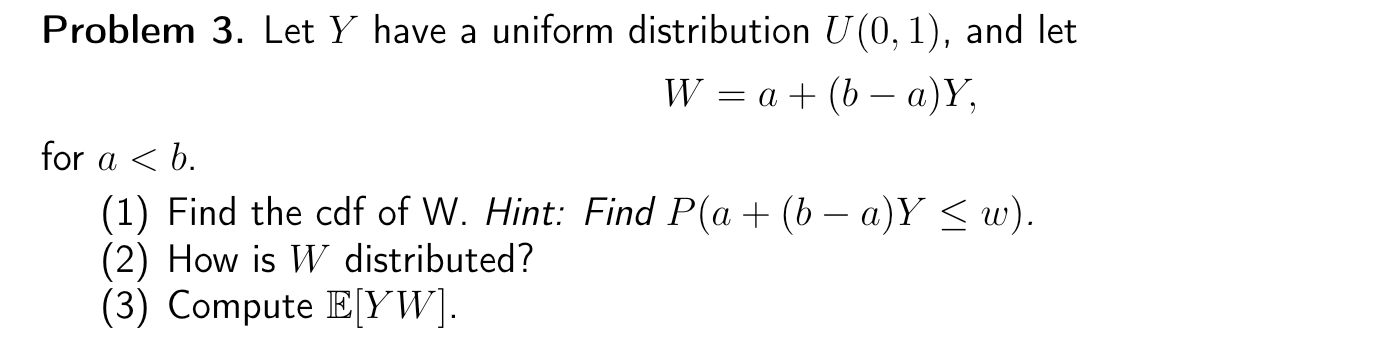 Solved Problem 3. Let Y have a uniform distribution U(0,1), | Chegg.com