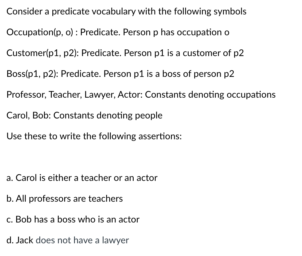 Solved Consider a predicate vocabulary with the following | Chegg.com Solved Consider a predicate vocabulary with the following | Chegg.com