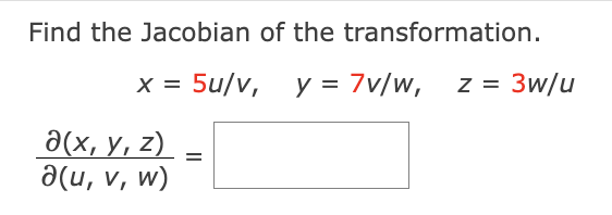 Solved Find the Jacobian of the transformation. | Chegg.com