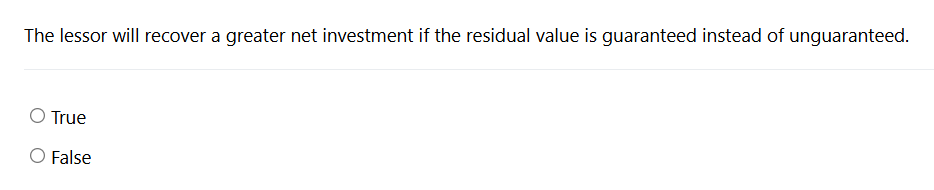 The lessor will recover a greater net investment if | Chegg.com