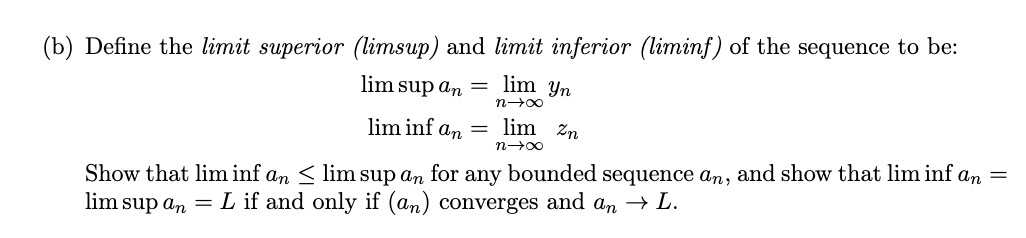 Solved Let a_n be a bounded sequence, and set y_n=sup{a_k : | Chegg.com