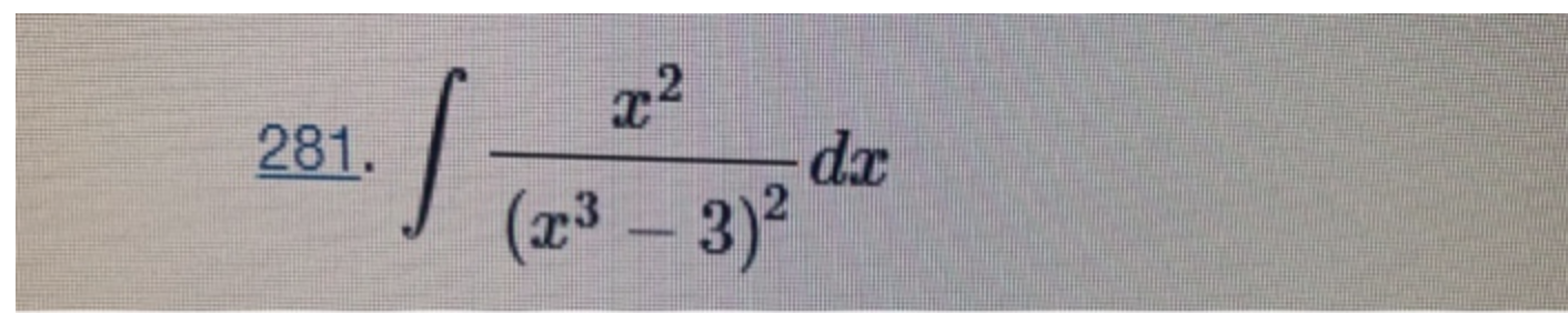 Solved 281. ∫(x3−3)2x2dx | Chegg.com