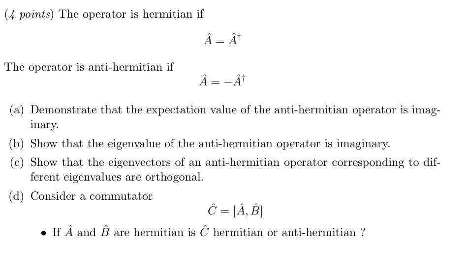 Solved 4 Points The Operator Is Hermitian If Â Â The