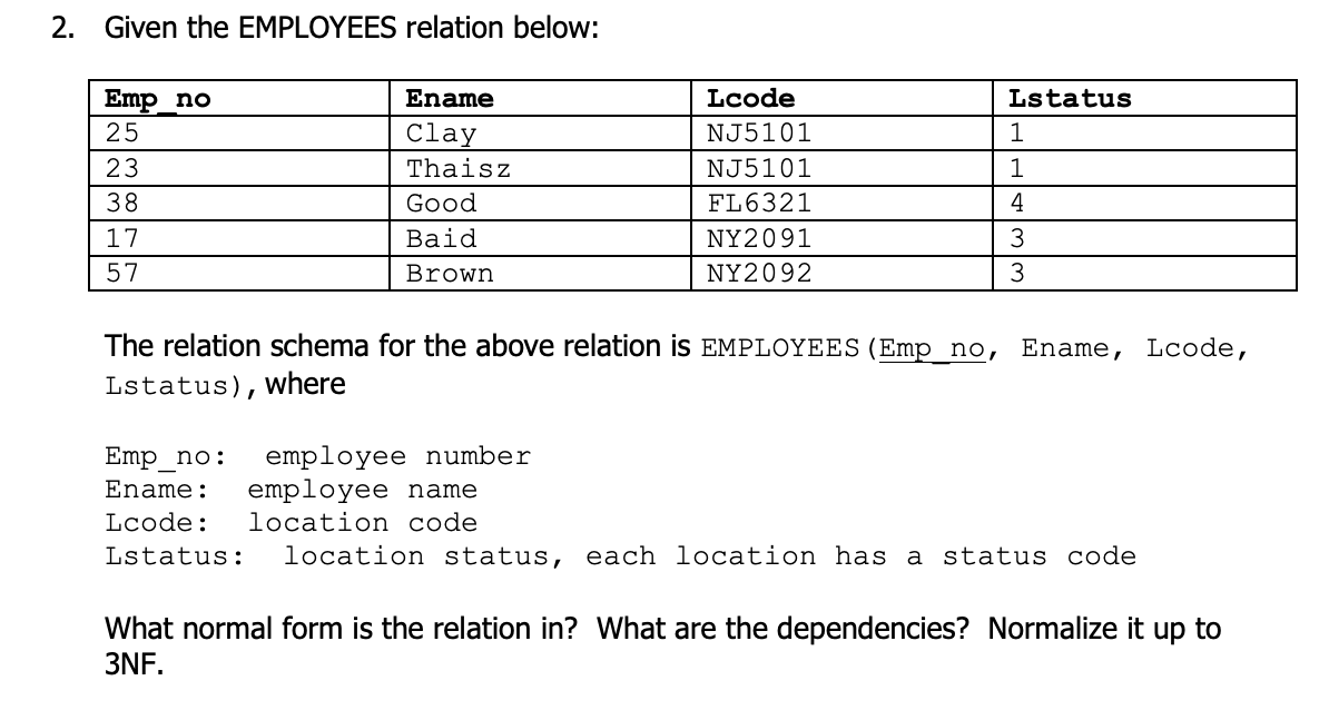 Solved 2. Given the EMPLOYEES relation below: Emp_no 25 23 | Chegg.com Solved 2. Given the EMPLOYEES relation below: Emp_no 25 23 | Chegg.com