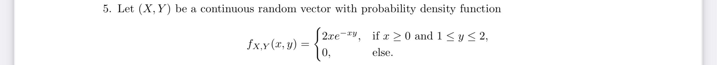 Solved 5. Let (X,Y) be a continuous random vector with | Chegg.com