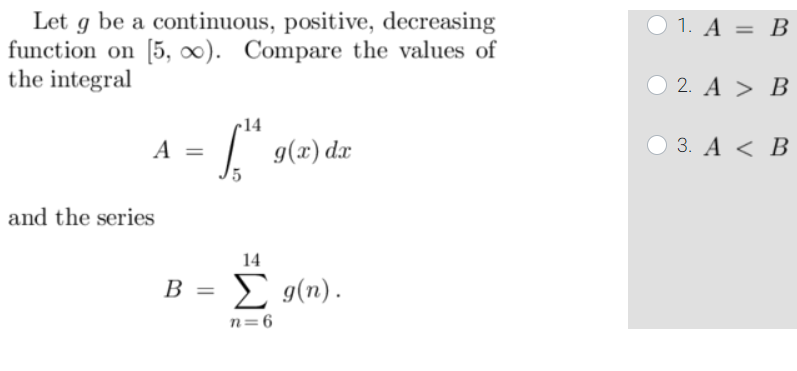 Solved 1. A = B Let g be a continuous, positive, decreasing | Chegg.com