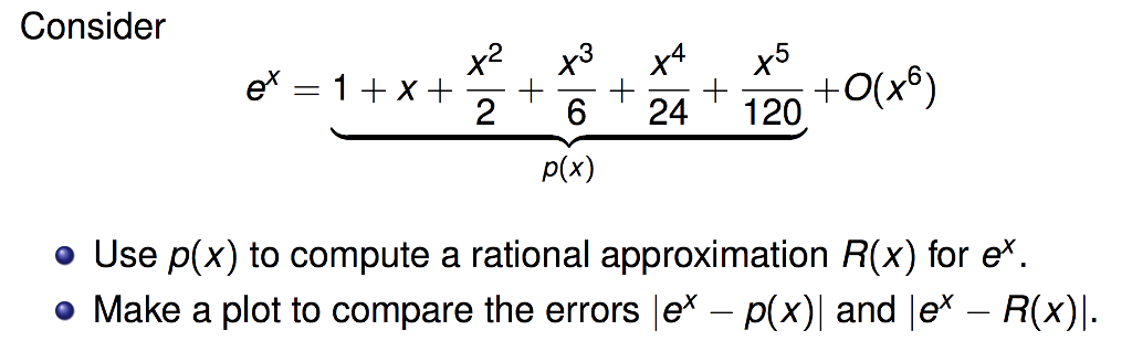 Solved Consider ex 1 + x + 2 + 6 + 24 + 120+O(x6) p(x) o Use | Chegg.com