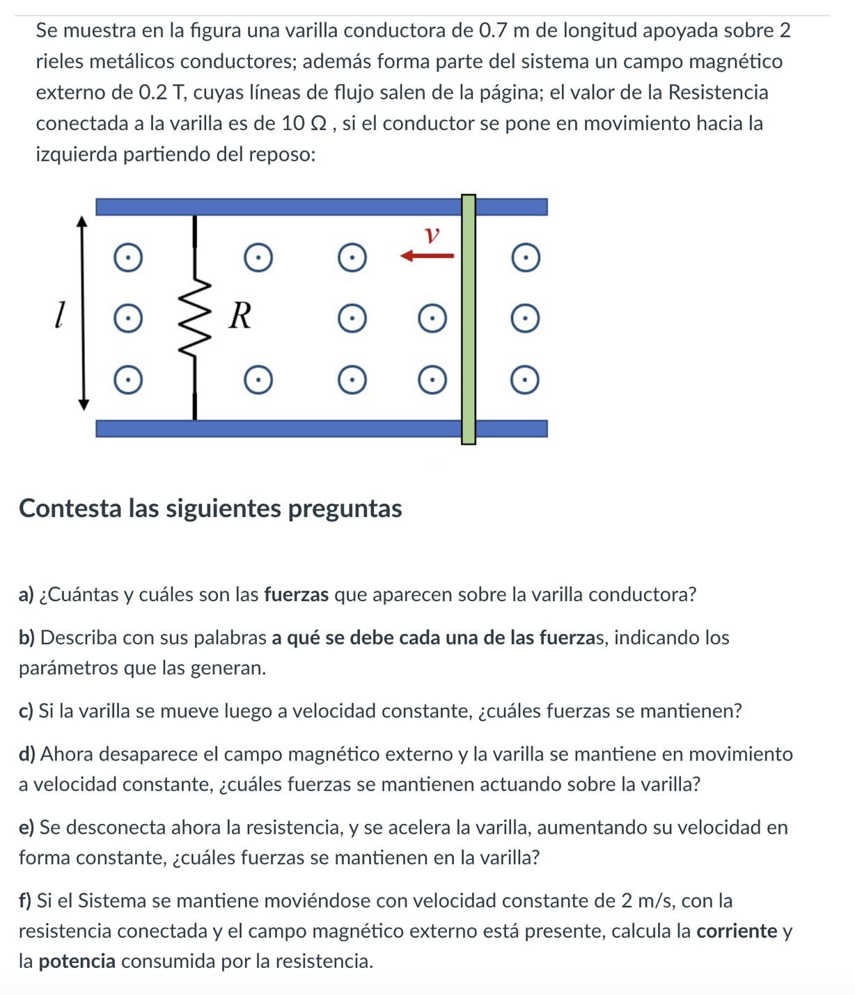 Solved Se muestra en la figura una varilla conductora de 0.7 | Chegg.com
