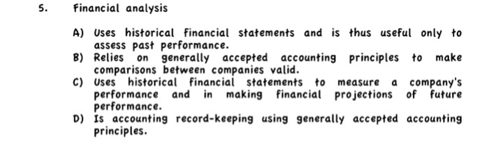 Solved 5. Financial analysis A) Uses historical financial | Chegg.com