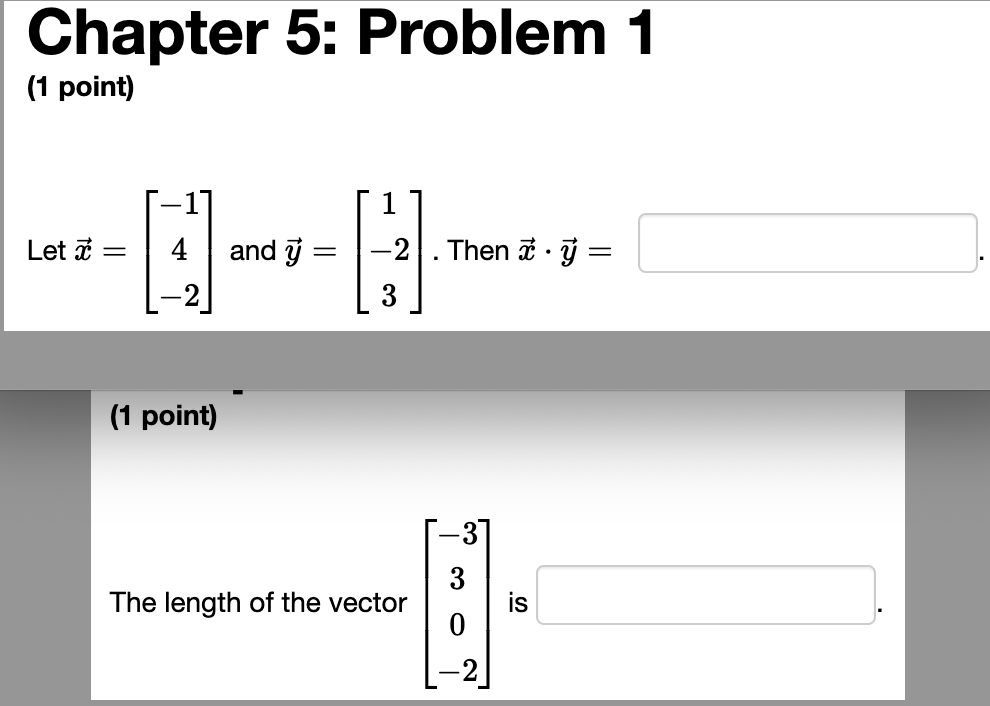 Solved Chapter 5: Problem 1 (1 point) Let x=⎣⎡−14−2⎦⎤ and | Chegg.com