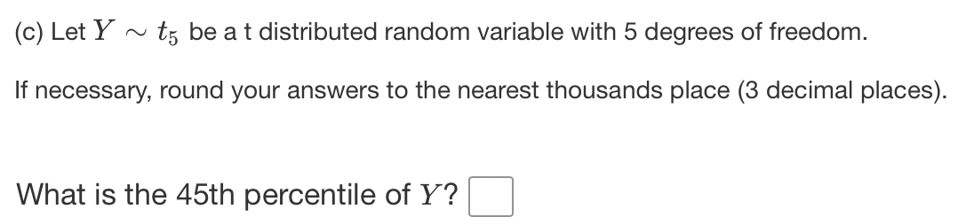 Solved (c) Let Y∼t5 be a t distributed random variable with | Chegg.com
