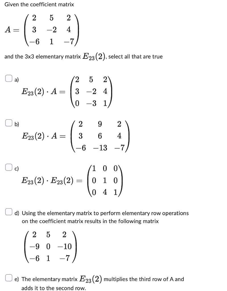 Solved Given the coefficient matrix A=⎝⎛23−65−2124−7⎠⎞ and | Chegg.com