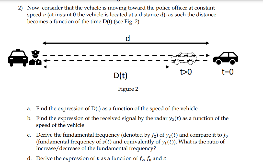 Solved 2) Now, consider that the vehicle is moving toward | Chegg.com