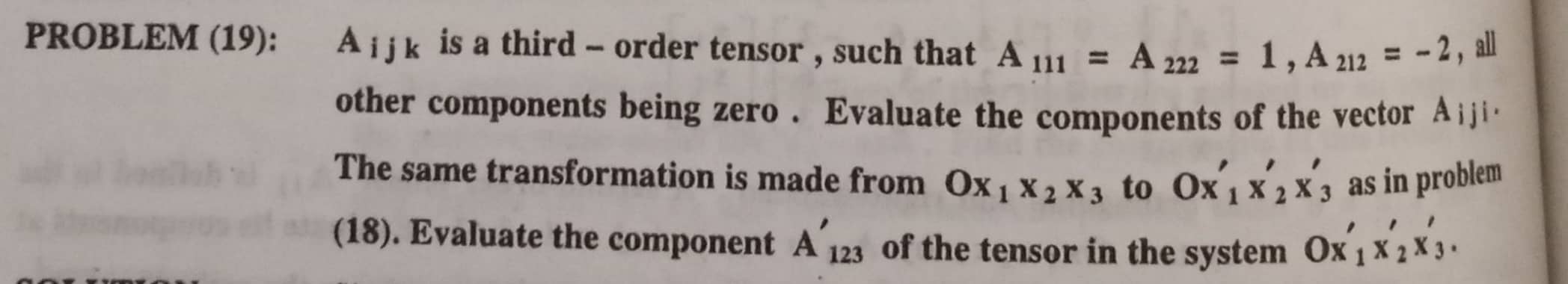 PROBLEM (19): ,Aijk ﻿is a third - ﻿order tensor, such | Chegg.com