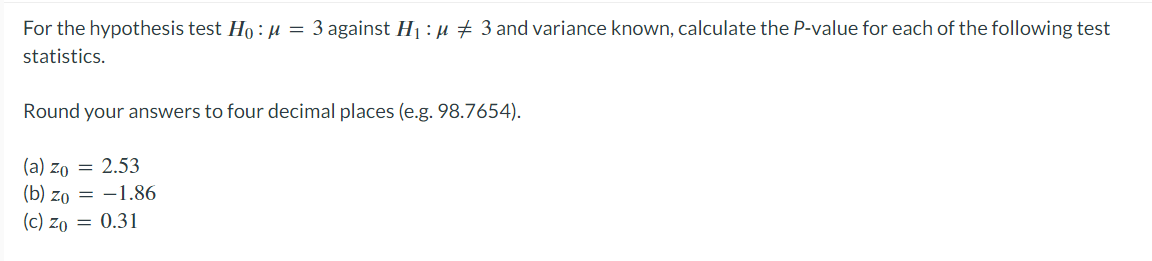 Solved For the hypothesis test H0:μ=3 ﻿against H1:μ≠3 ﻿and | Chegg.com