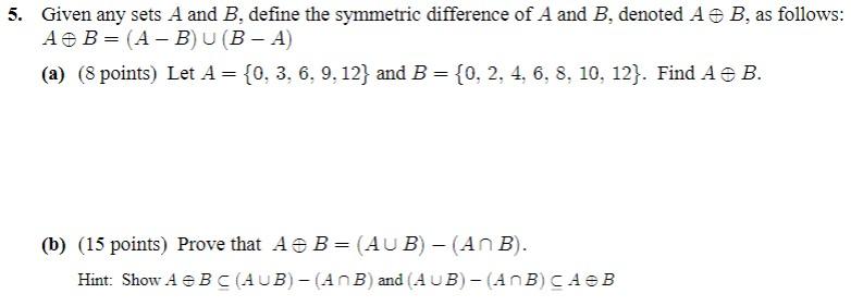 Solved 5. Given any sets A and B, define the symmetric | Chegg.com