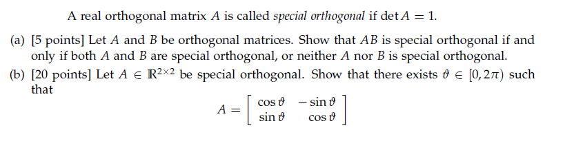 Solved A real orthogonal matrix A is called special | Chegg.com