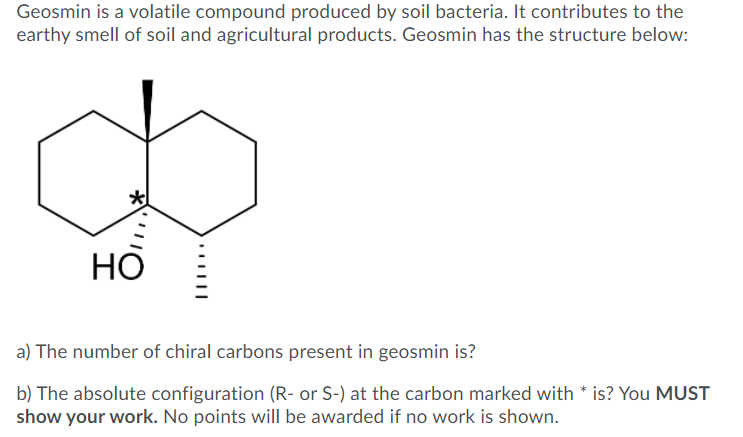 Solved Geosmin is a volatile compound produced by soil | Chegg.com