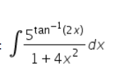 Solved r5tan-(2x) s 1+ 4x4 -dx | Chegg.com