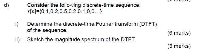 Solved d) Consider the following discrete-time sequence: | Chegg.com