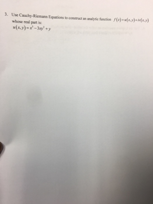 Solved Use Cauchy-Riemann Equations to construct an analytic | Chegg.com