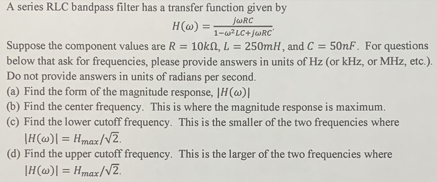 Solved A series RLC bandpass filter has a transfer function | Chegg.com