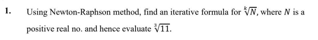 Solved 1. Using Newton-Raphson method, find an iterative | Chegg.com