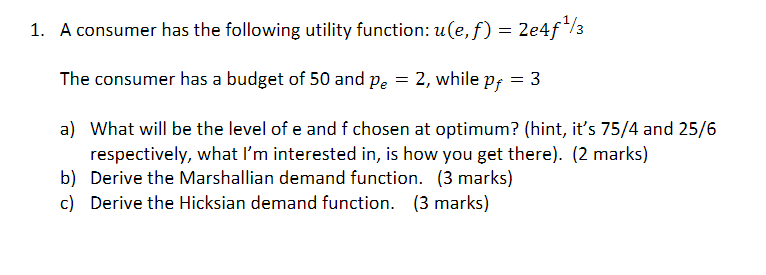 Solved 1. A consumer has the following utility function: | Chegg.com